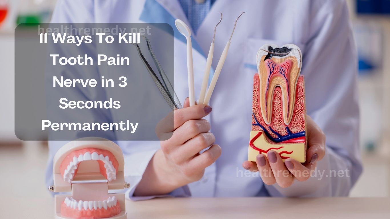11 Ways To Kill Tooth Pain Nerve in 3 Seconds Permanently